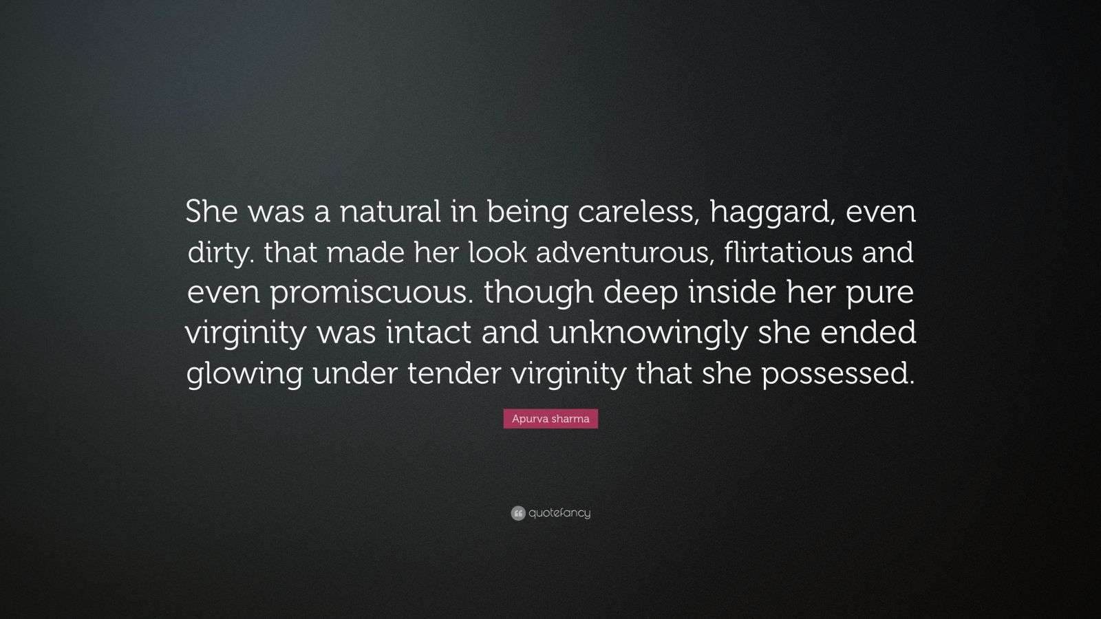 Apurva sharma Quote: “She was a natural in being careless, haggard ...