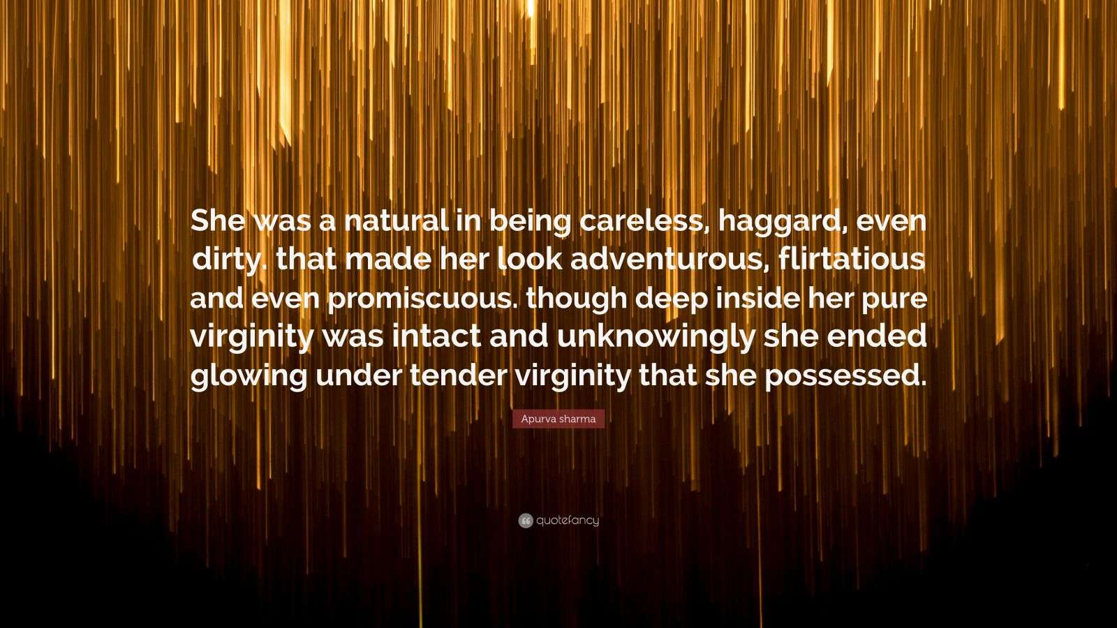Apurva sharma Quote: “She was a natural in being careless, haggard ...