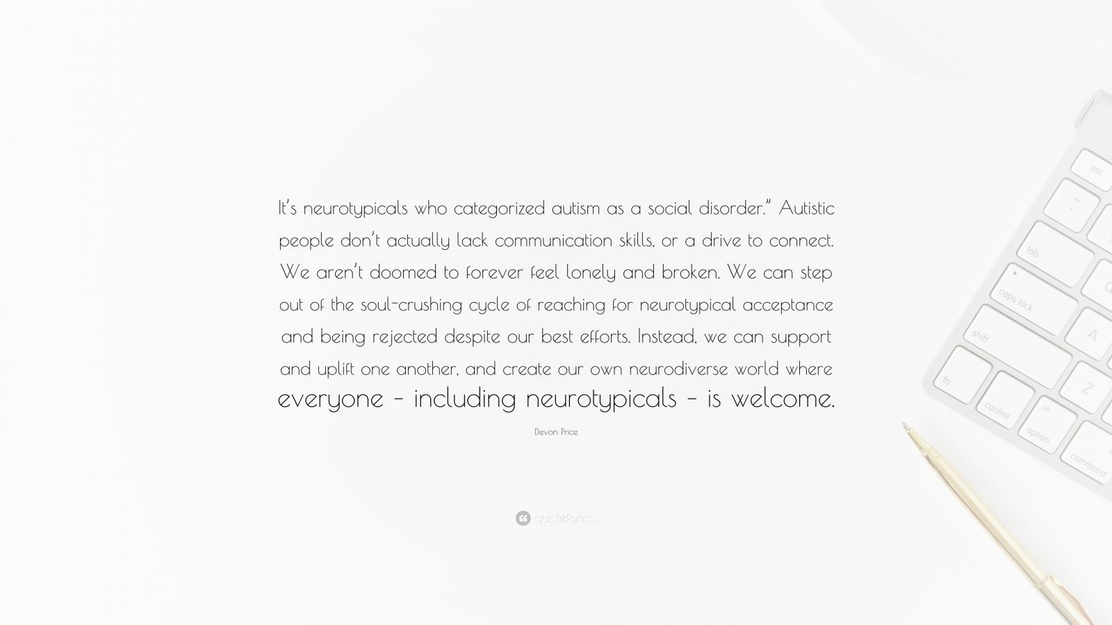 Devon Price Quote: “It’s neurotypicals who categorized autism as a ...