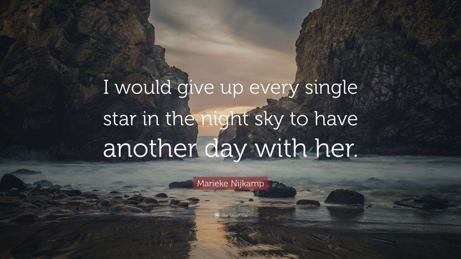 Marieke Nijkamp Quote: “I would give up every single star in the night ...