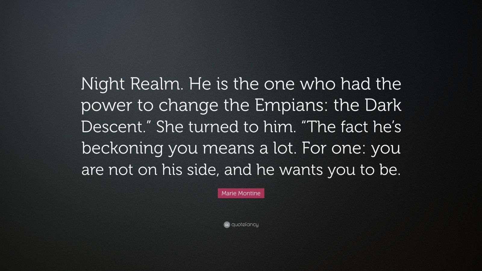 Marie Montine Quote: “Night Realm. He is the one who had the power to ...