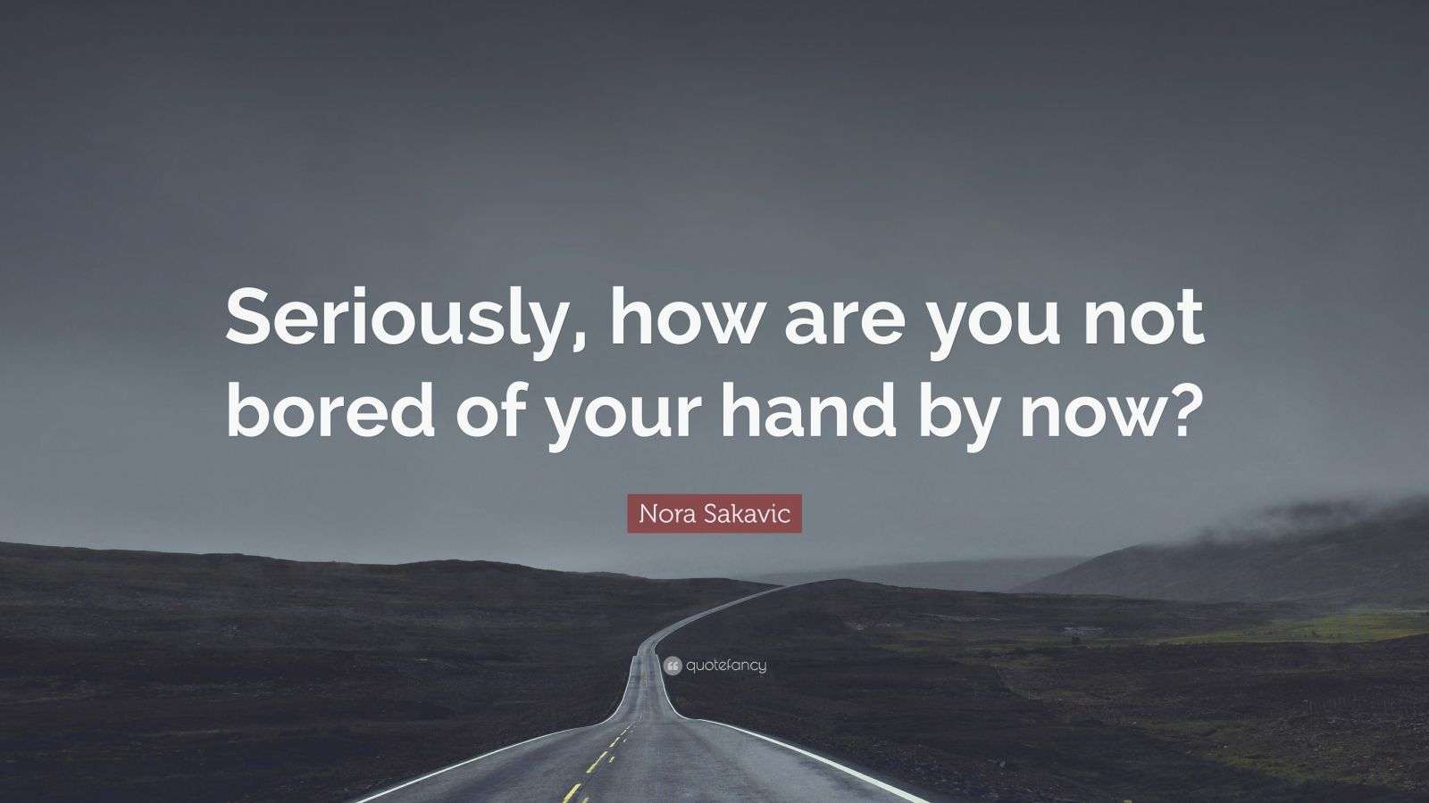 Nora Sakavic Quote: “Seriously, how are you not bored of your hand by now?”