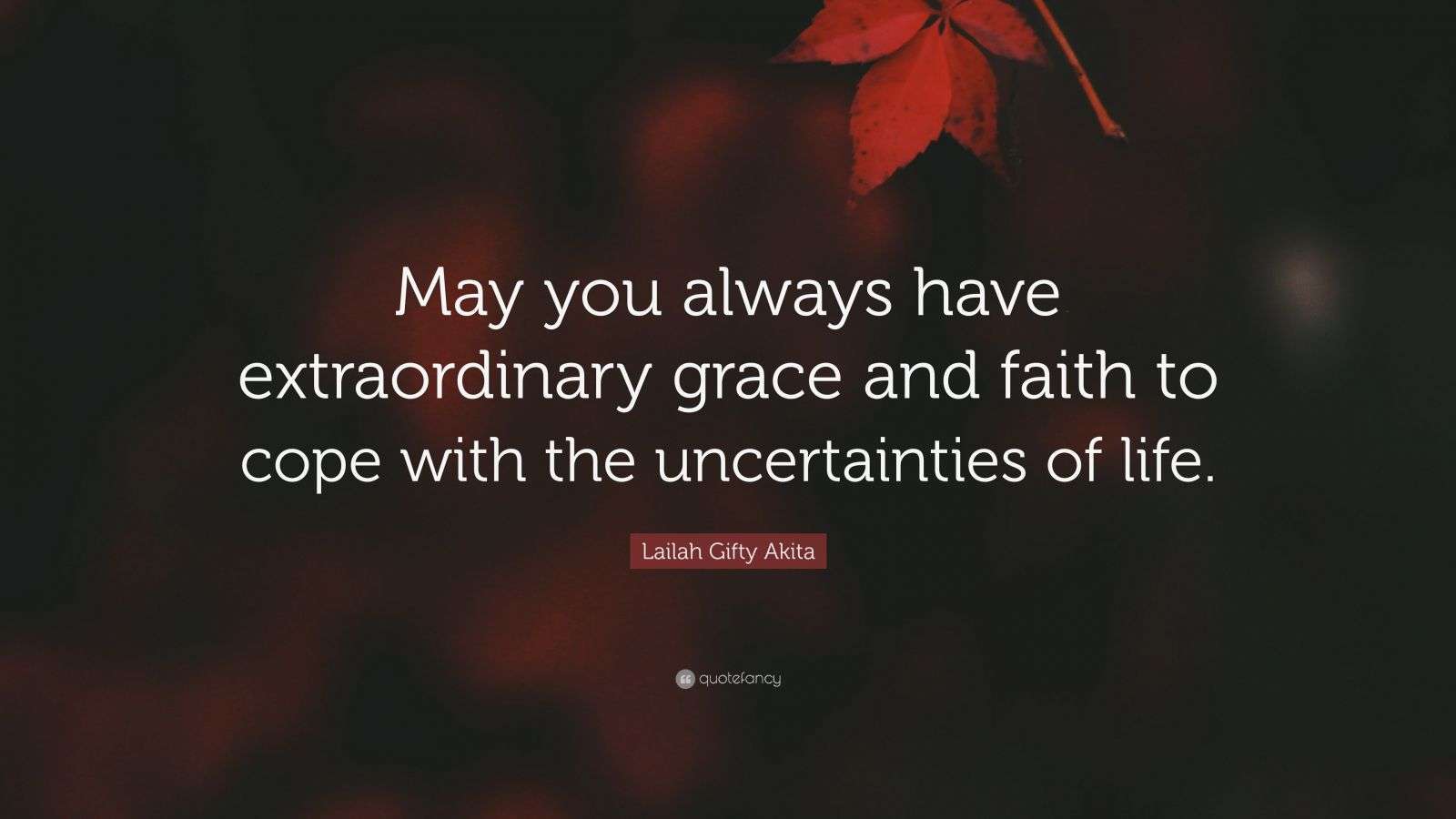 Lailah Gifty Akita Quote: “May you always have extraordinary grace and ...