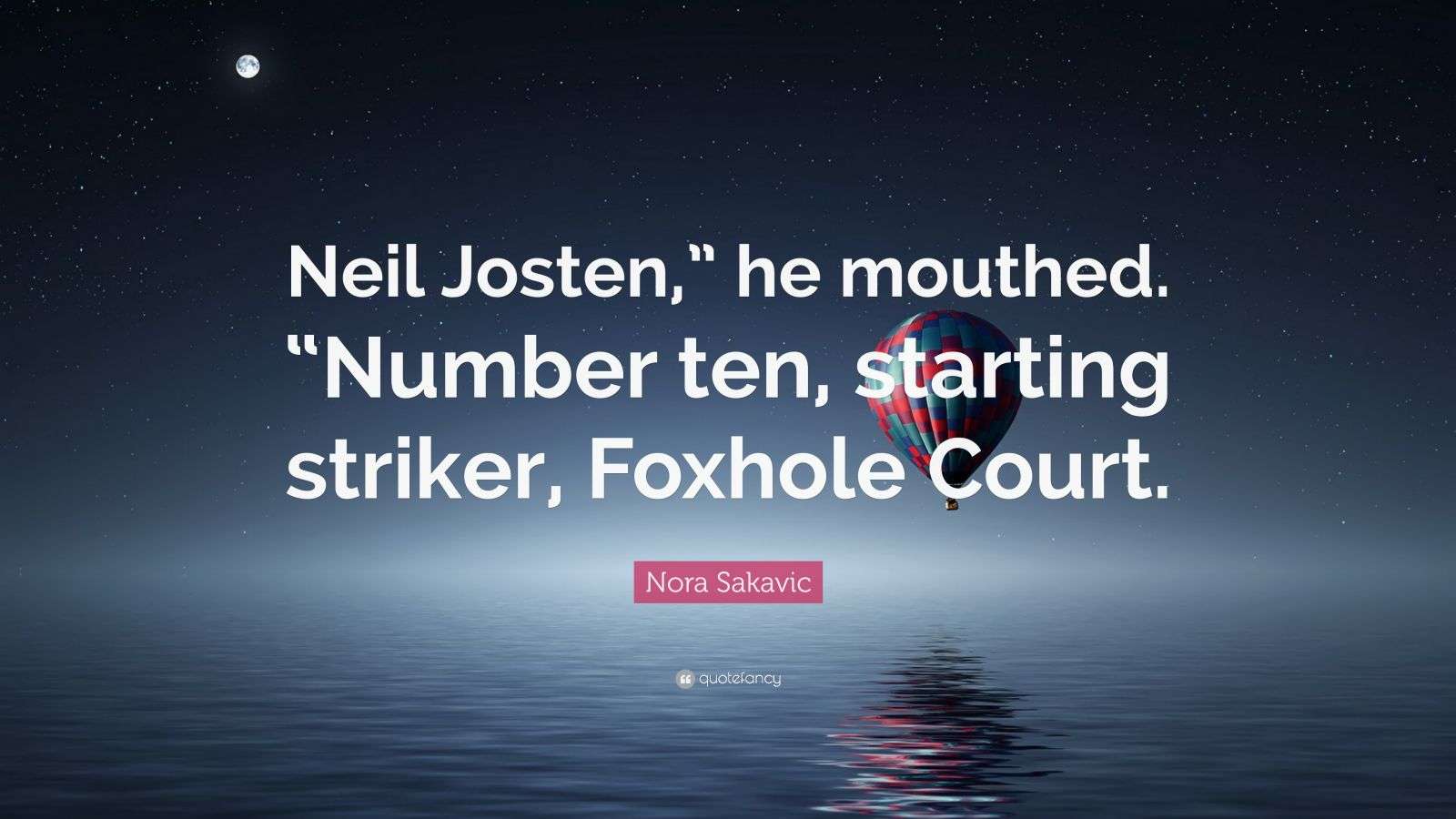 Nora Sakavic Quote: “Neil Josten,” he mouthed. “Number ten, starting ...