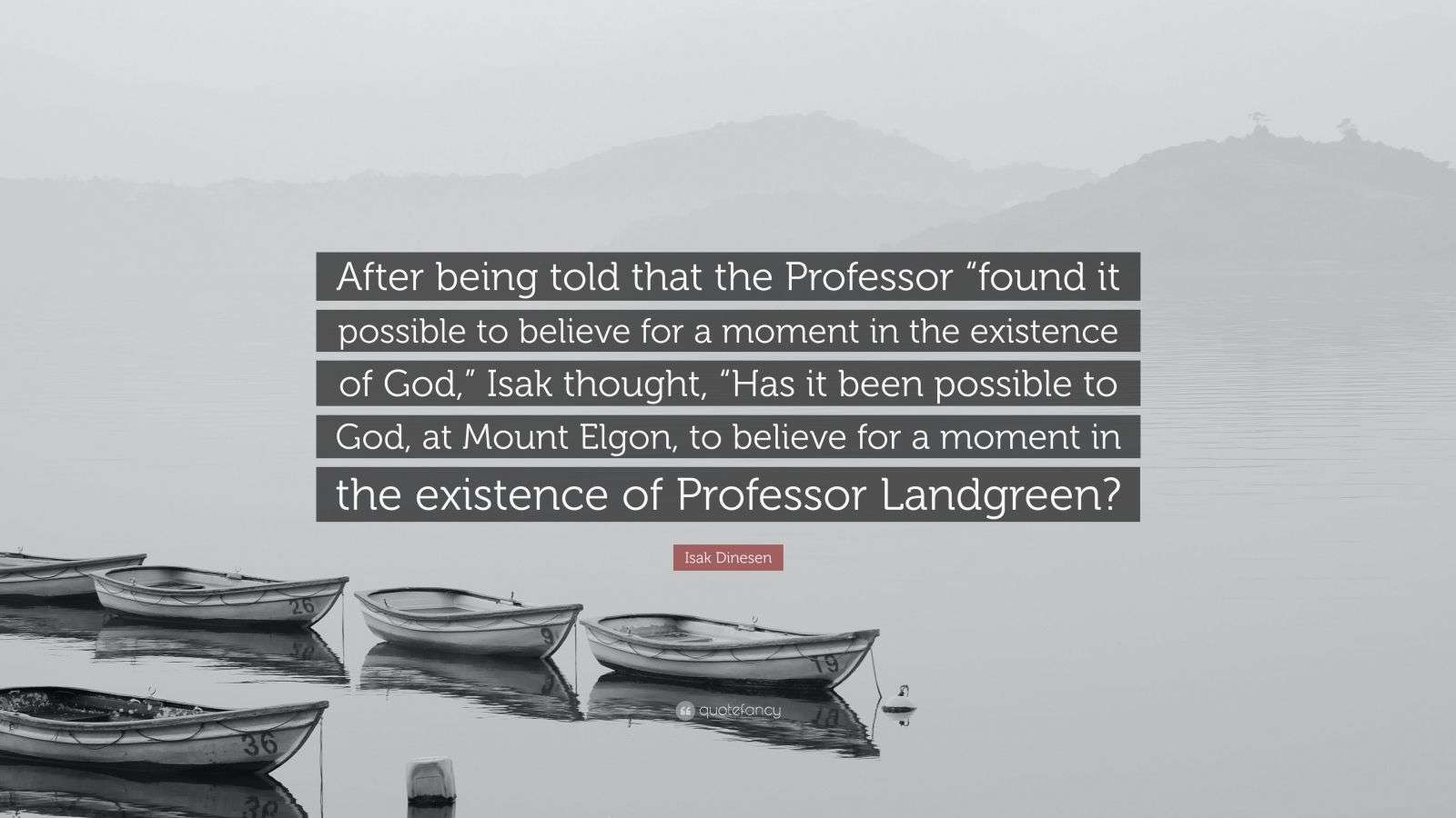 Isak Dinesen Quote: “After being told that the Professor “found it ...