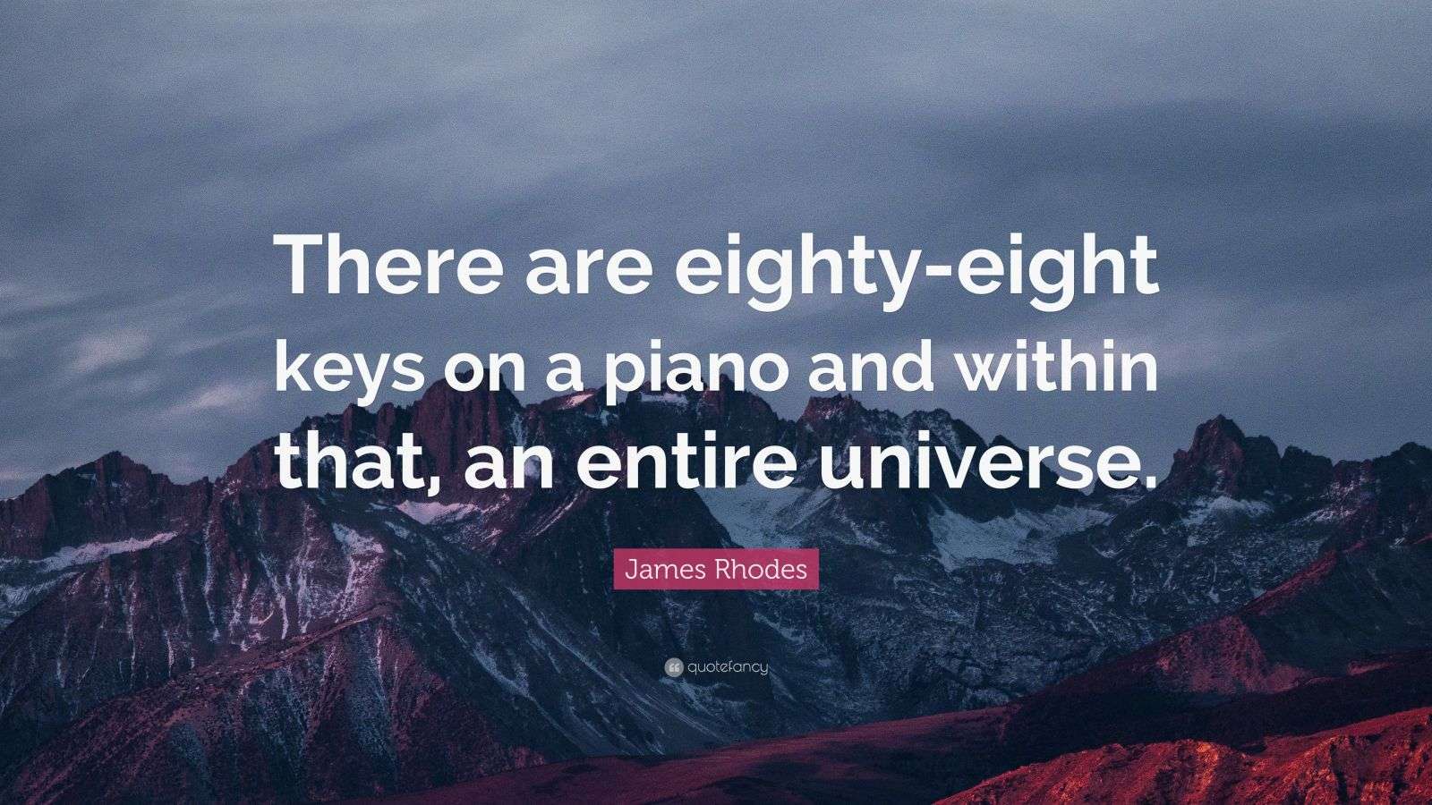 James Rhodes Quote: “There are eighty-eight keys on a piano and within ...
