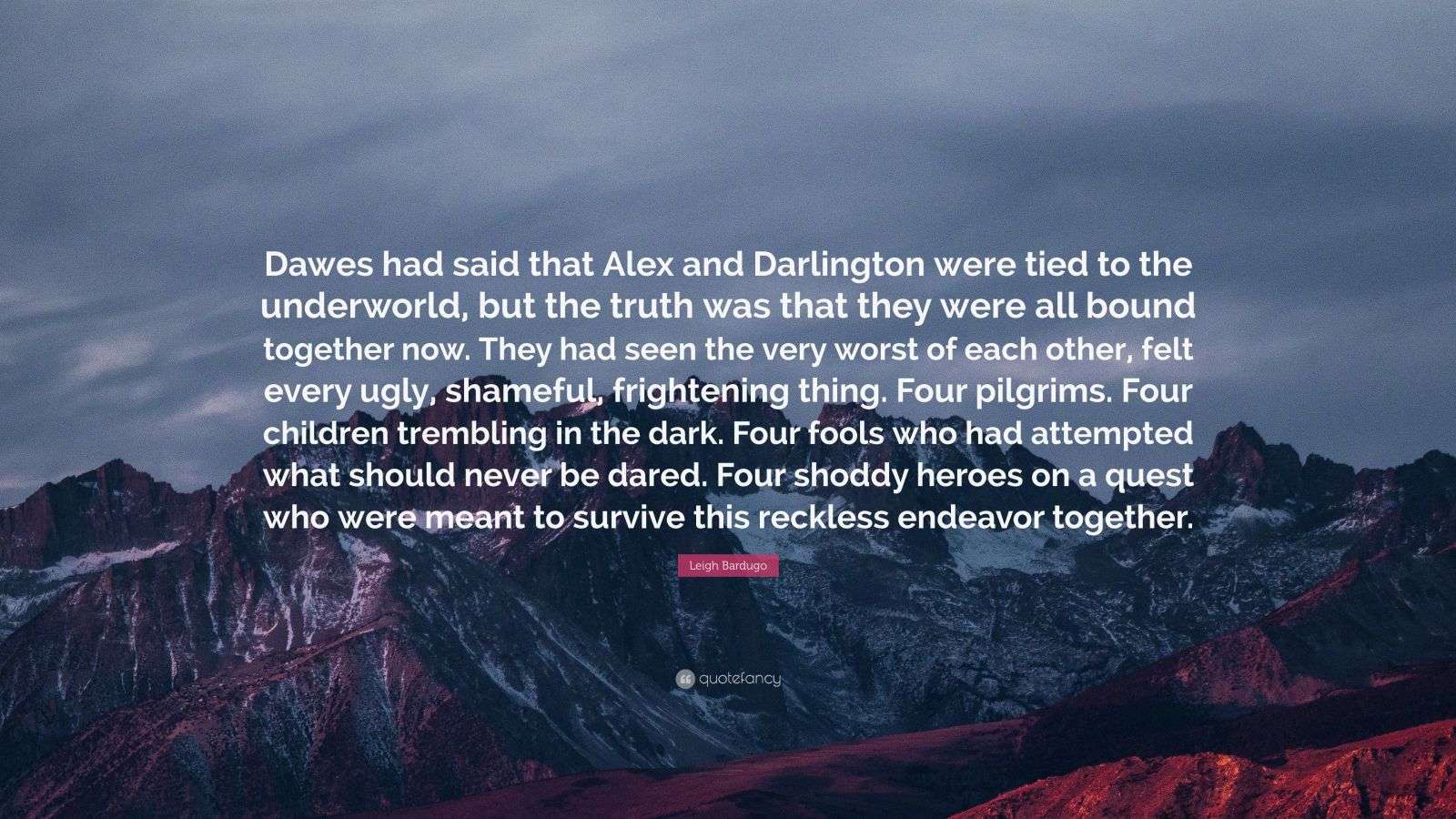 Leigh Bardugo Quote: “Dawes had said that Alex and Darlington were tied ...