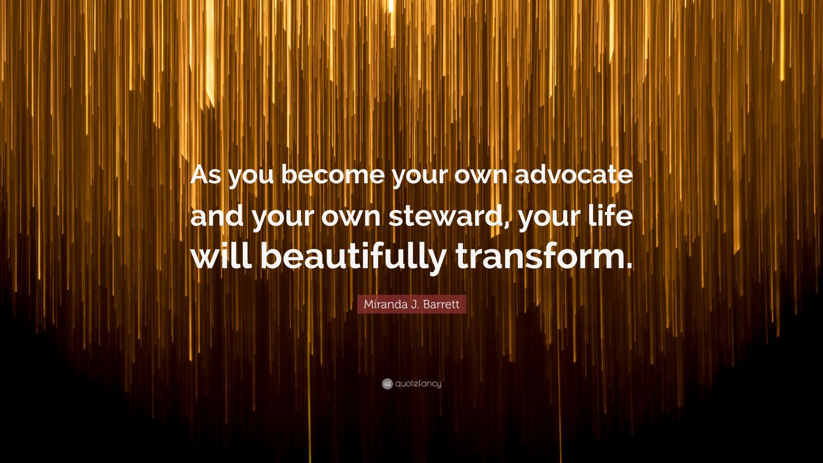 Miranda J. Barrett Quote: “As you become your own advocate and your own ...