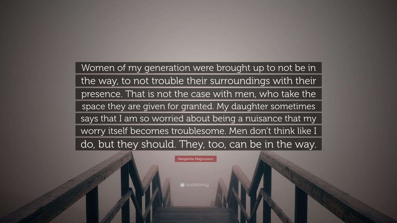 Margareta Magnusson Quote: “Women of my generation were brought up to ...