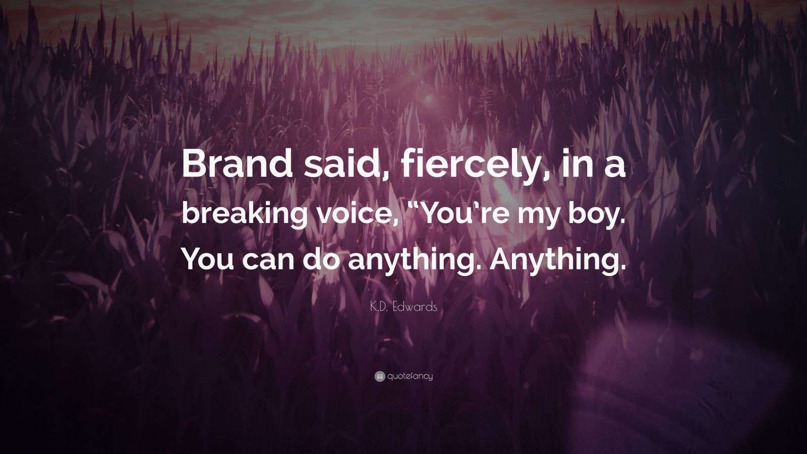 Top 15 K.D. Edwards Quotes (2025 Update) - QuoteFancy