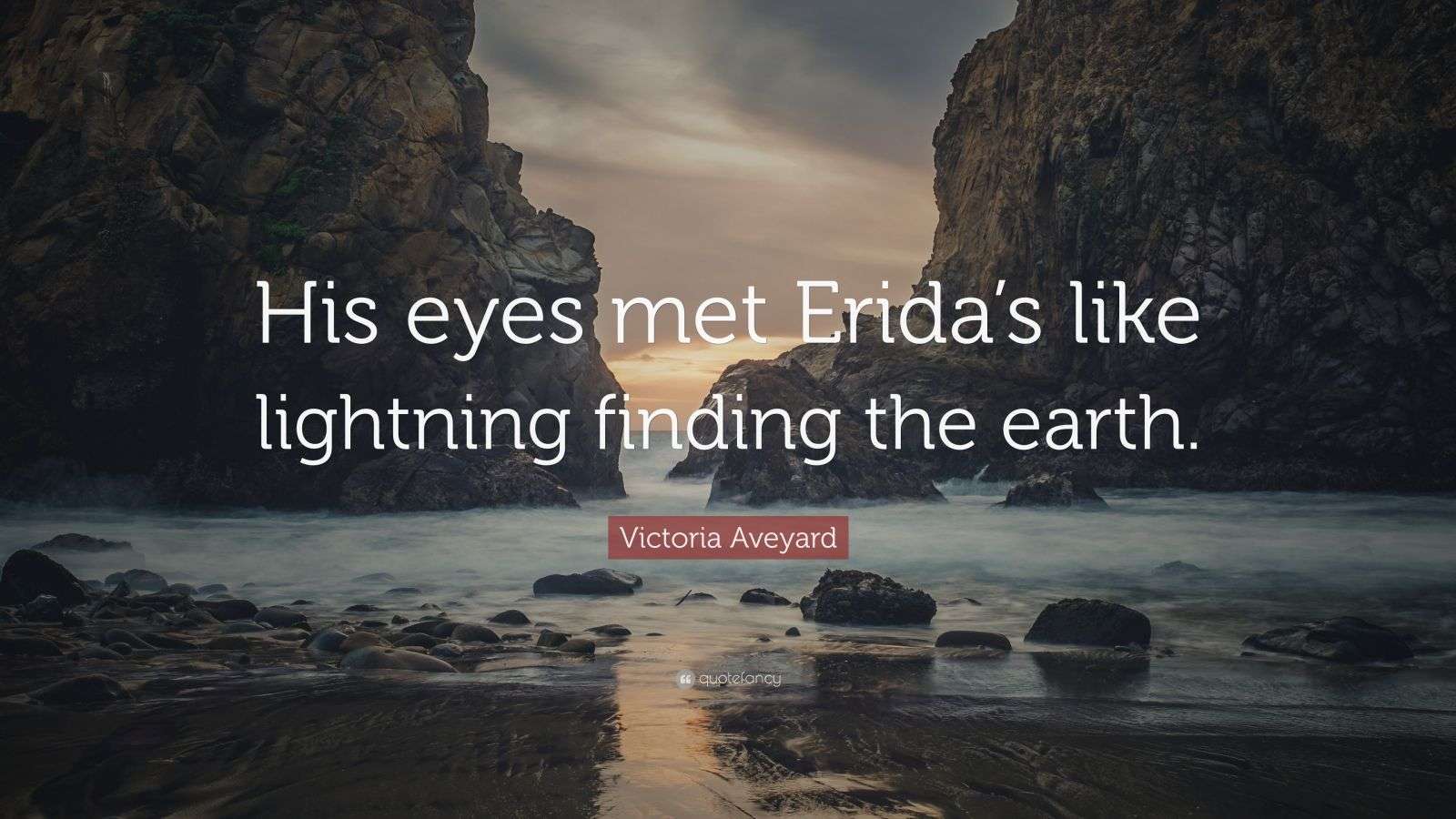 Victoria Aveyard Quote: “His eyes met Erida’s like lightning finding ...