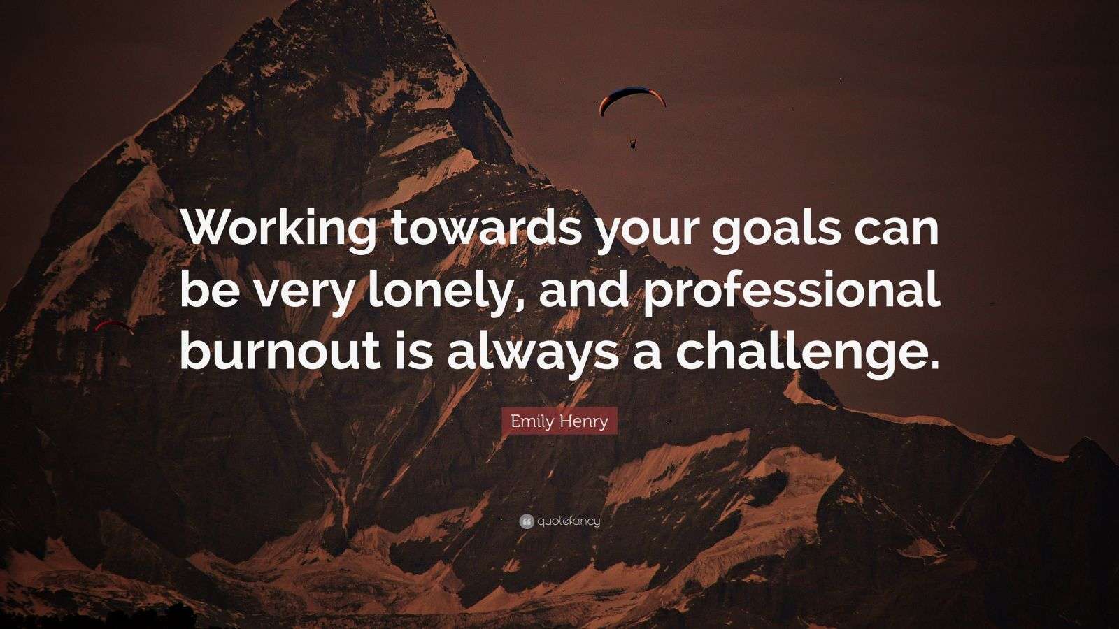 Emily Henry Quote: “Working towards your goals can be very lonely, and ...