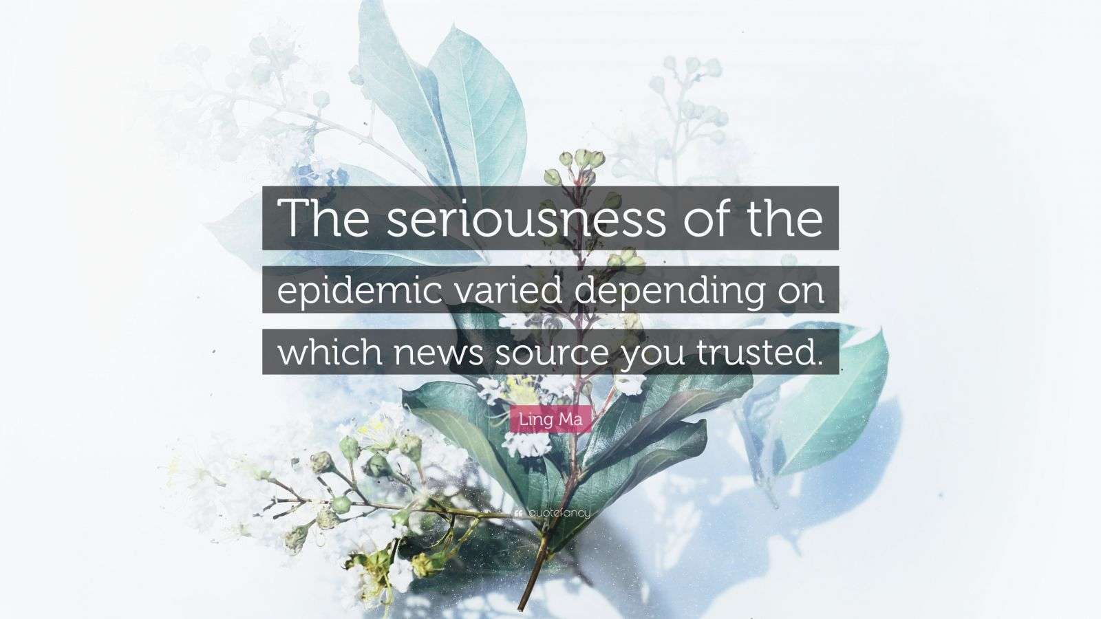 Ling Ma Quote: “The seriousness of the epidemic varied depending on ...