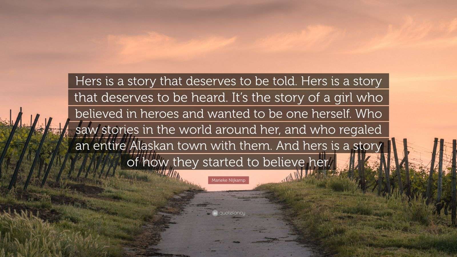 Marieke Nijkamp Quote: “Hers is a story that deserves to be told. Hers ...