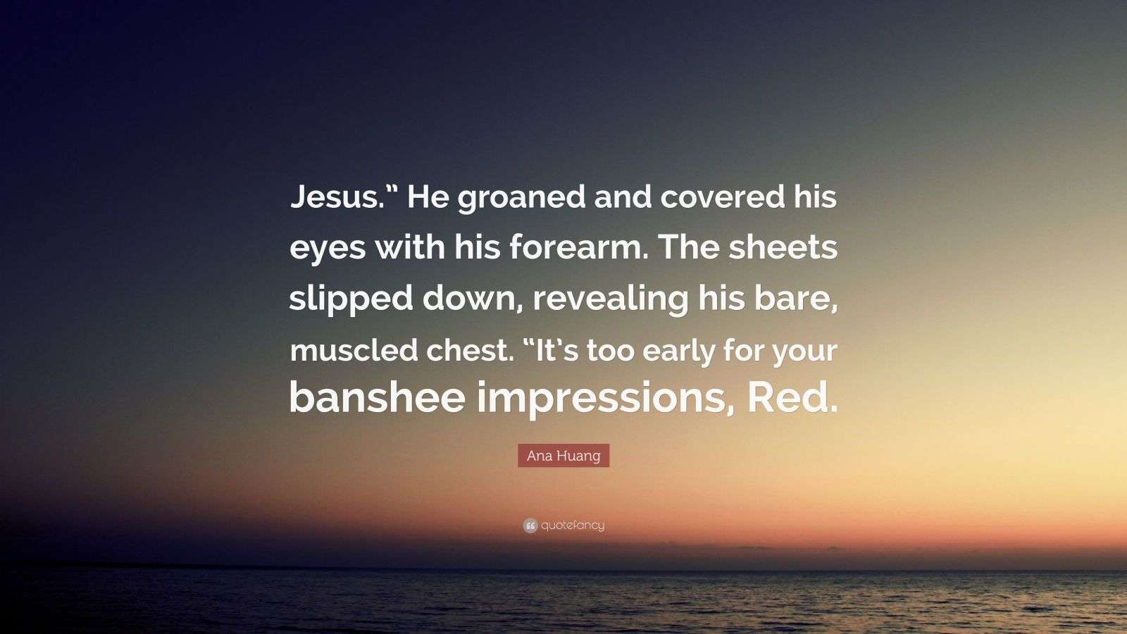 Ana Huang Quote: “Jesus.” He groaned and covered his eyes with his ...