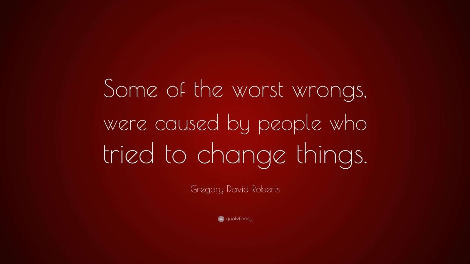 Top 200 Gregory David Roberts Quotes (2025 Update) [Page 5] - QuoteFancy