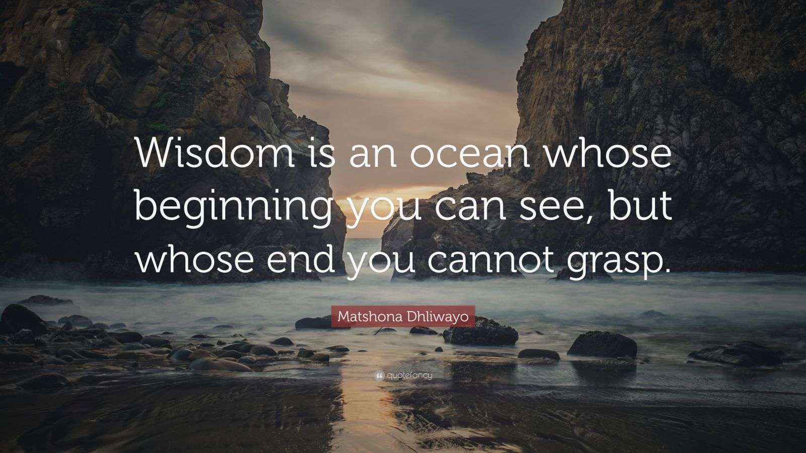 Matshona Dhliwayo Quote: “Wisdom is an ocean whose beginning you can ...