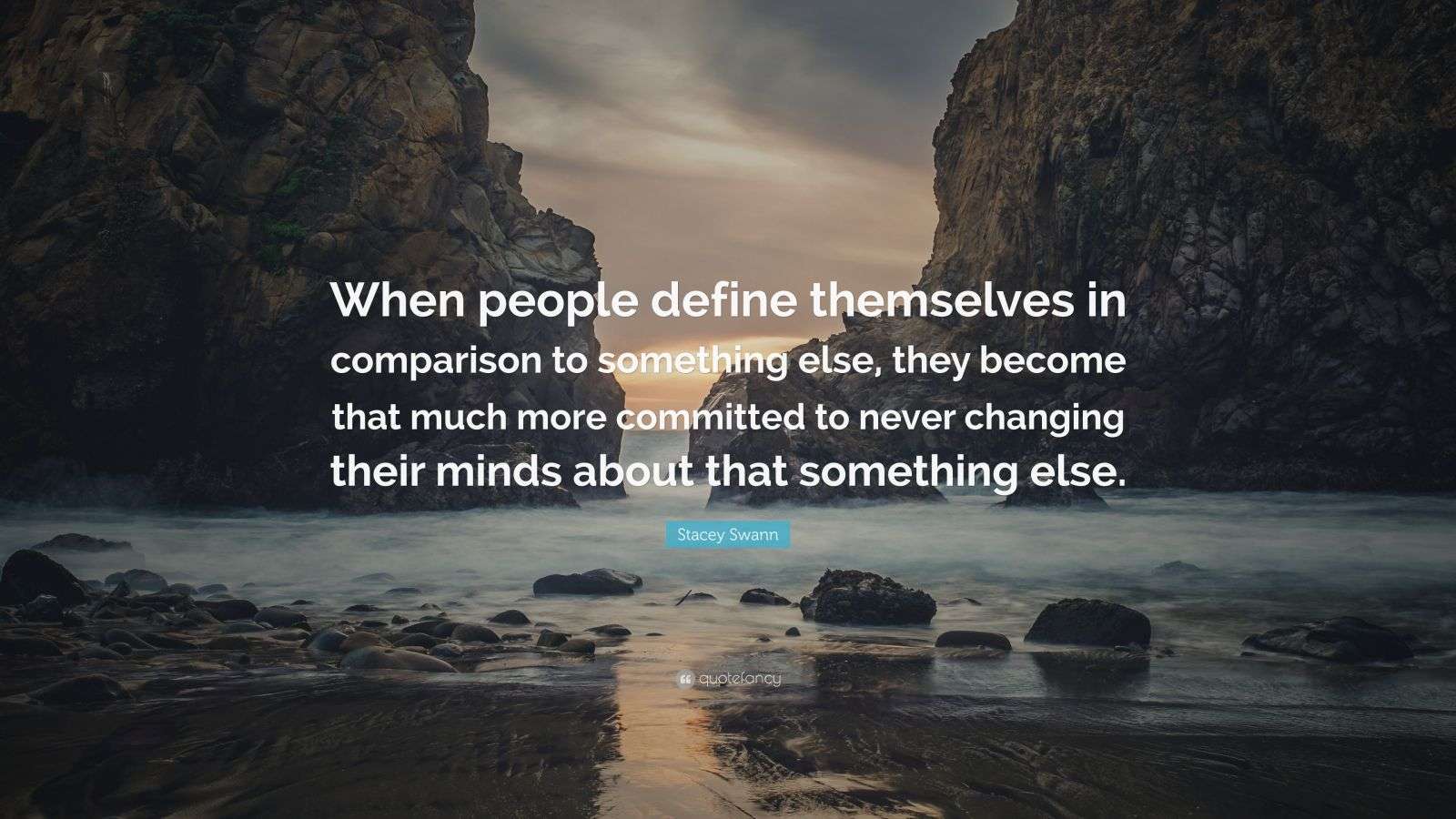 Stacey Swann Quote: “When people define themselves in comparison to ...