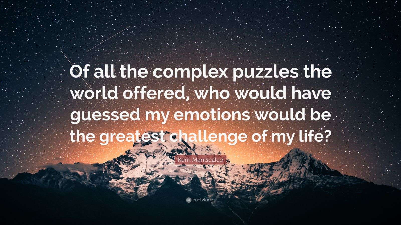 Kerri Maniscalco Quote: “Of all the complex puzzles the world offered ...