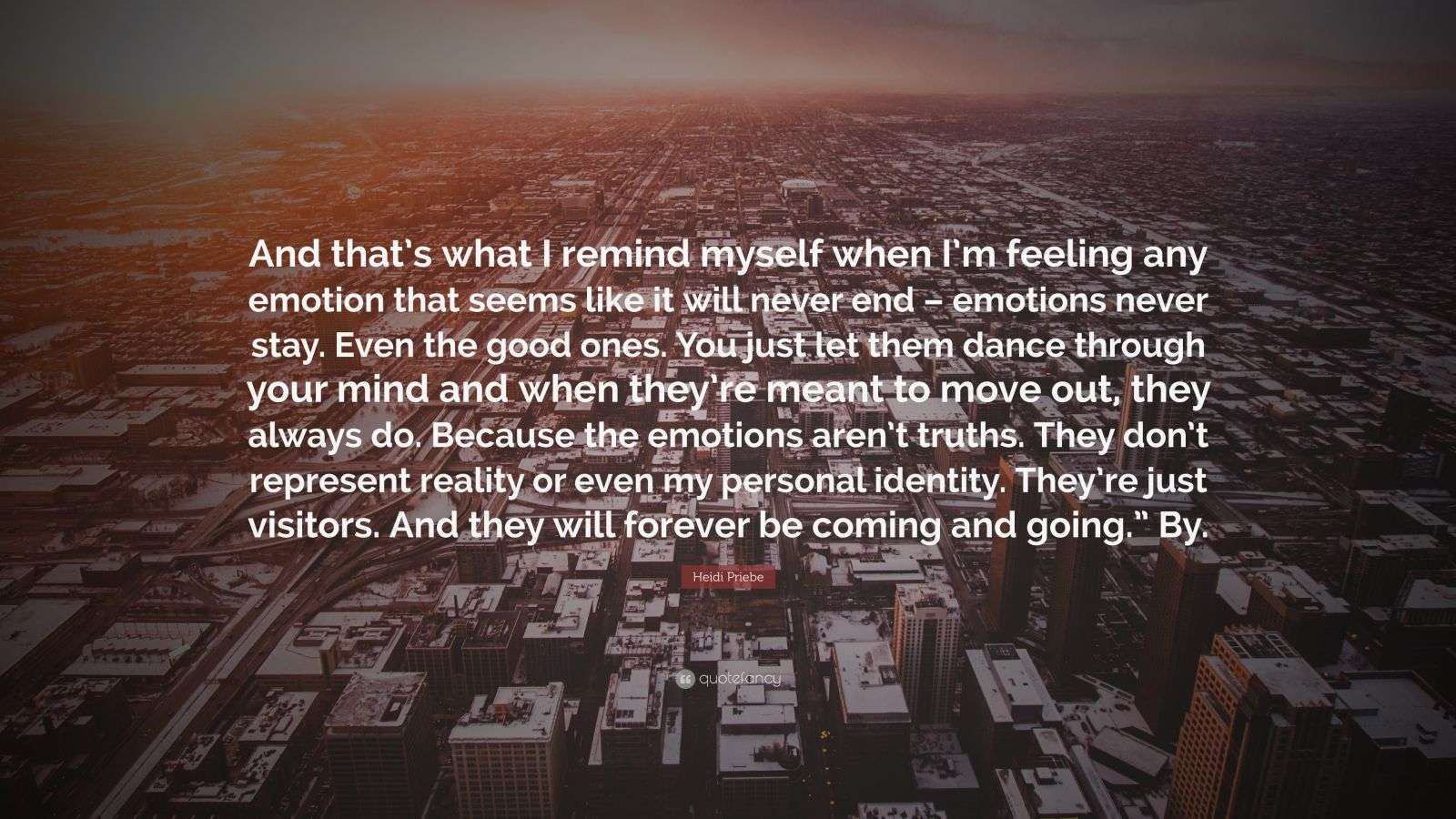 Heidi Priebe Quote: “And that’s what I remind myself when I’m feeling ...