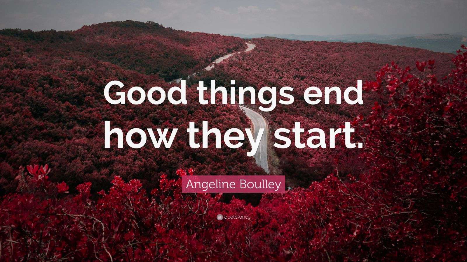 Angeline Boulley Quote: “Good things end how they start.”