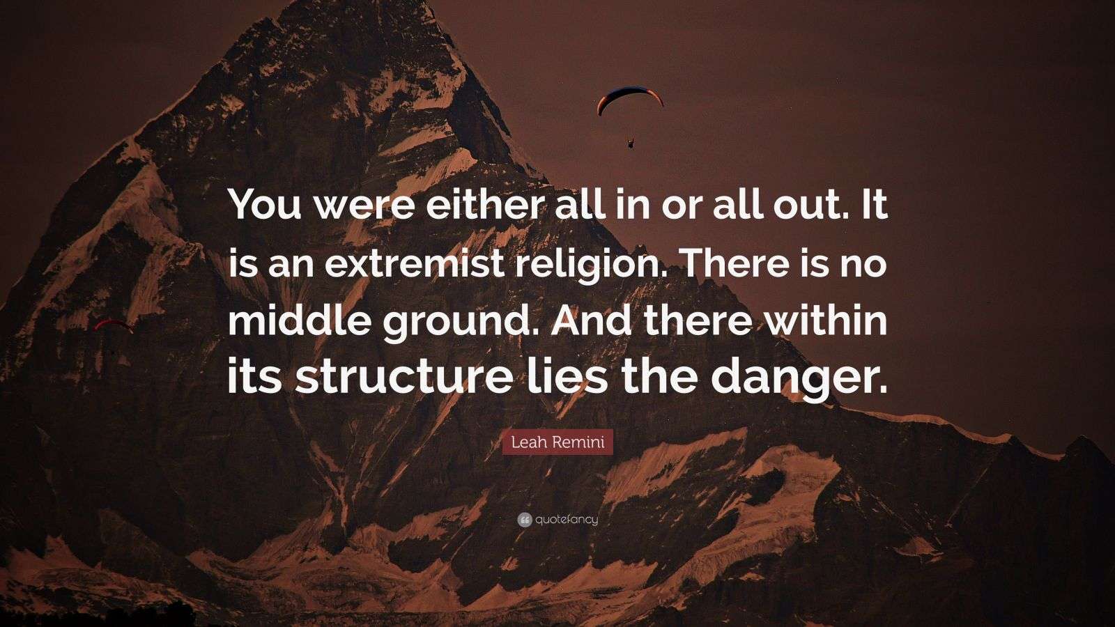 Leah Remini Quote: “You were either all in or all out. It is an ...