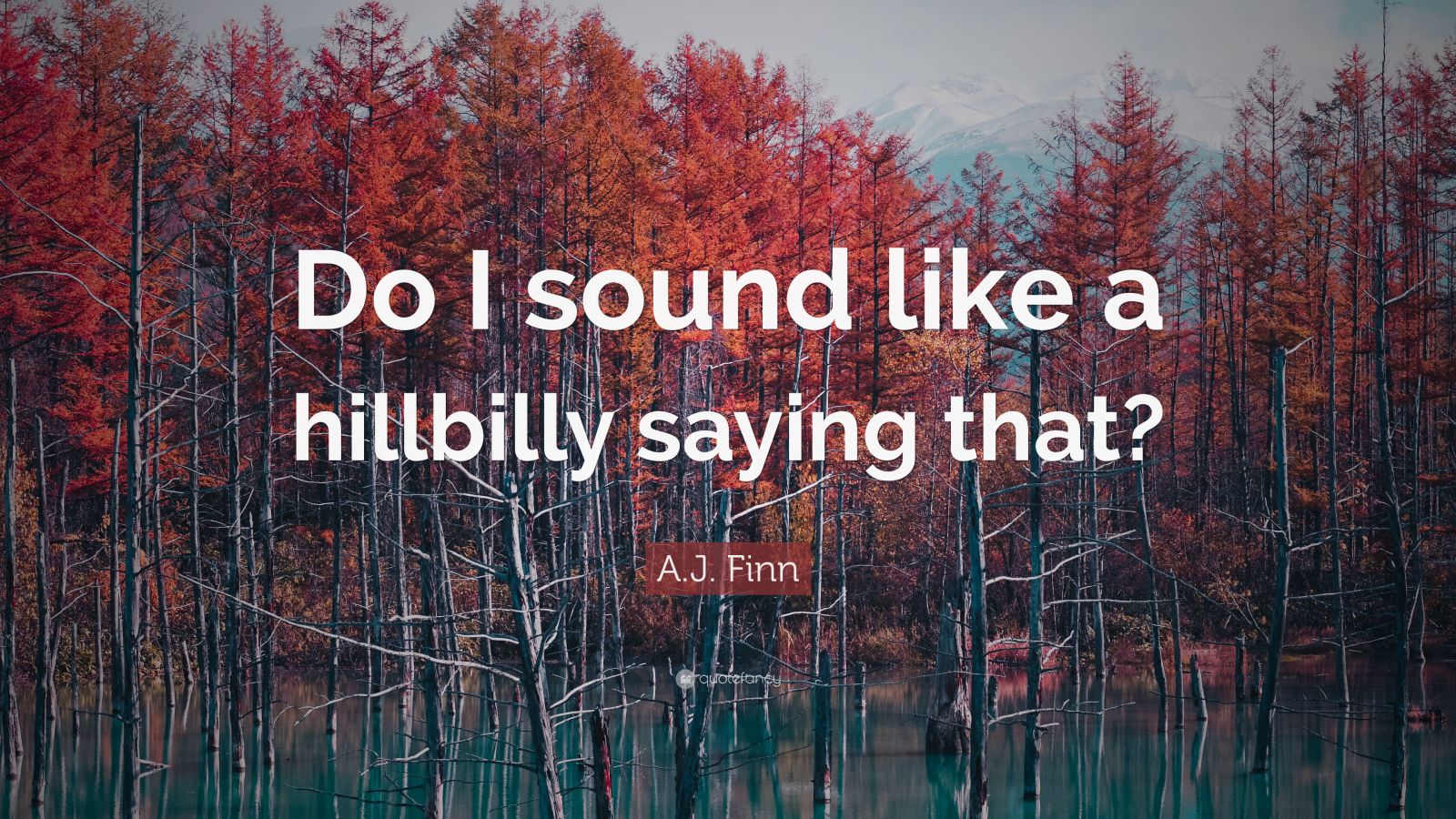 Top 60 A.J. Finn Quotes (2026 Update) - QuoteFancy