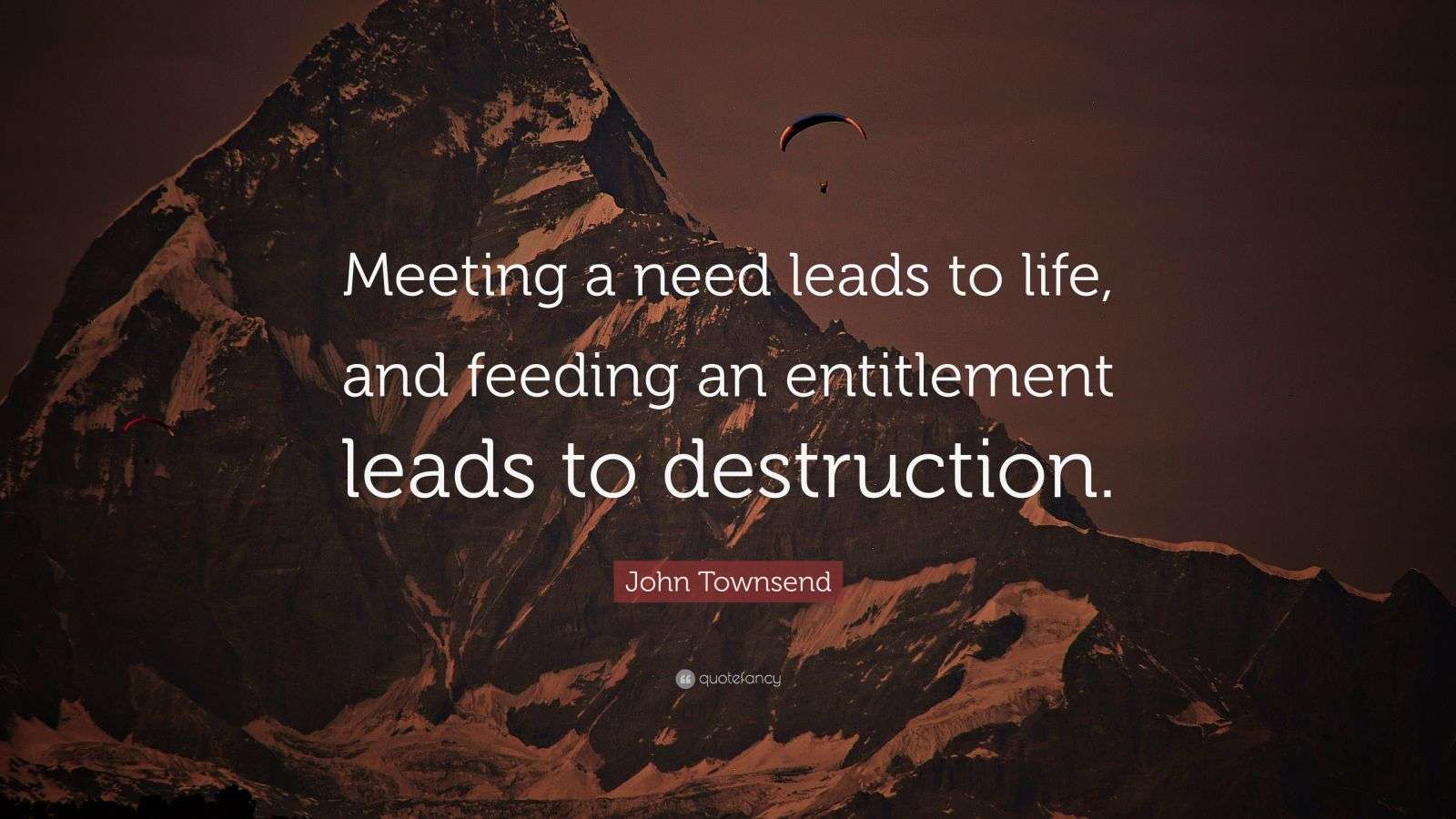 John Townsend Quote: “Meeting a need leads to life, and feeding an ...