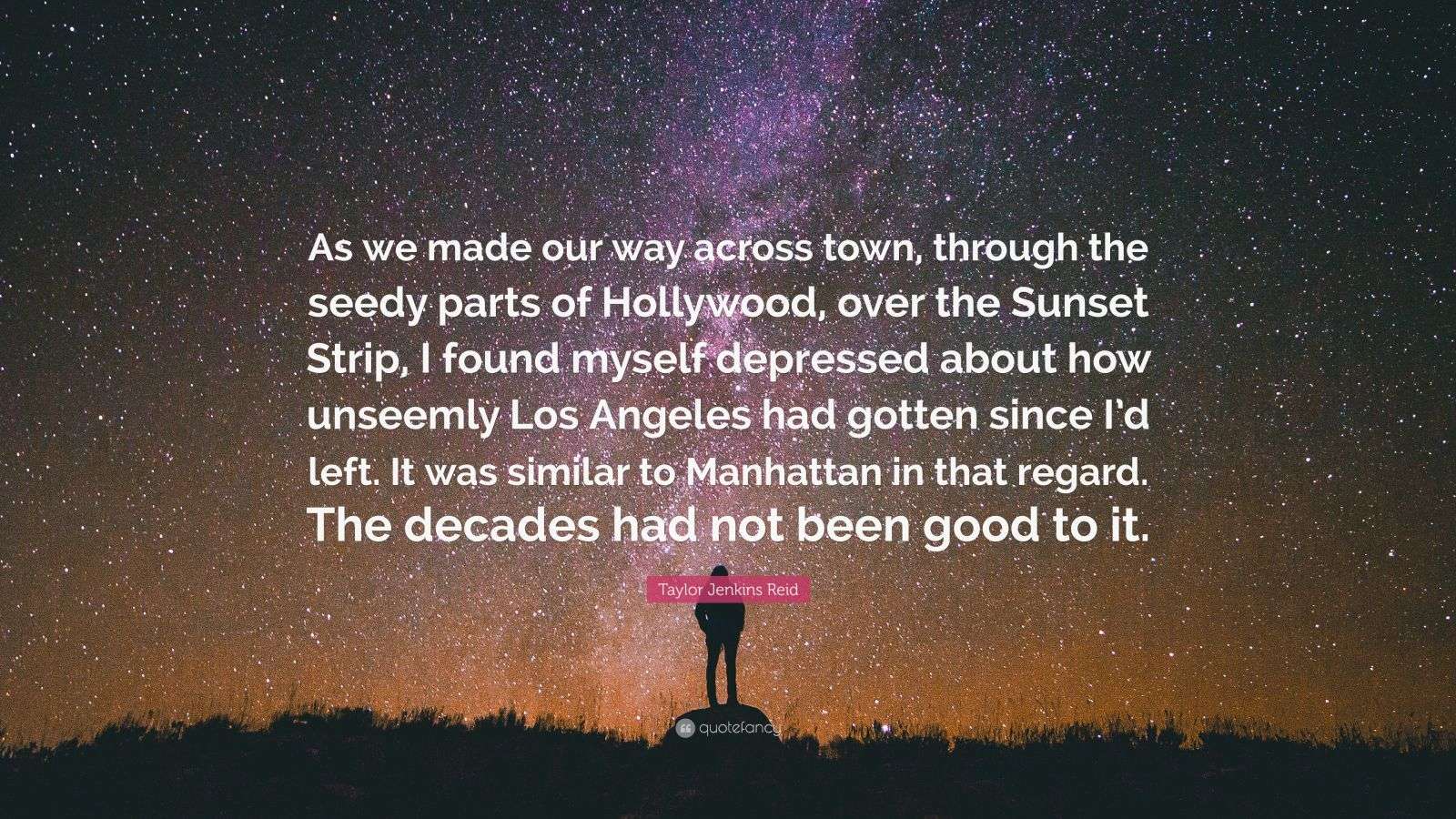 Taylor Jenkins Reid Quote: “As we made our way across town, through the ...