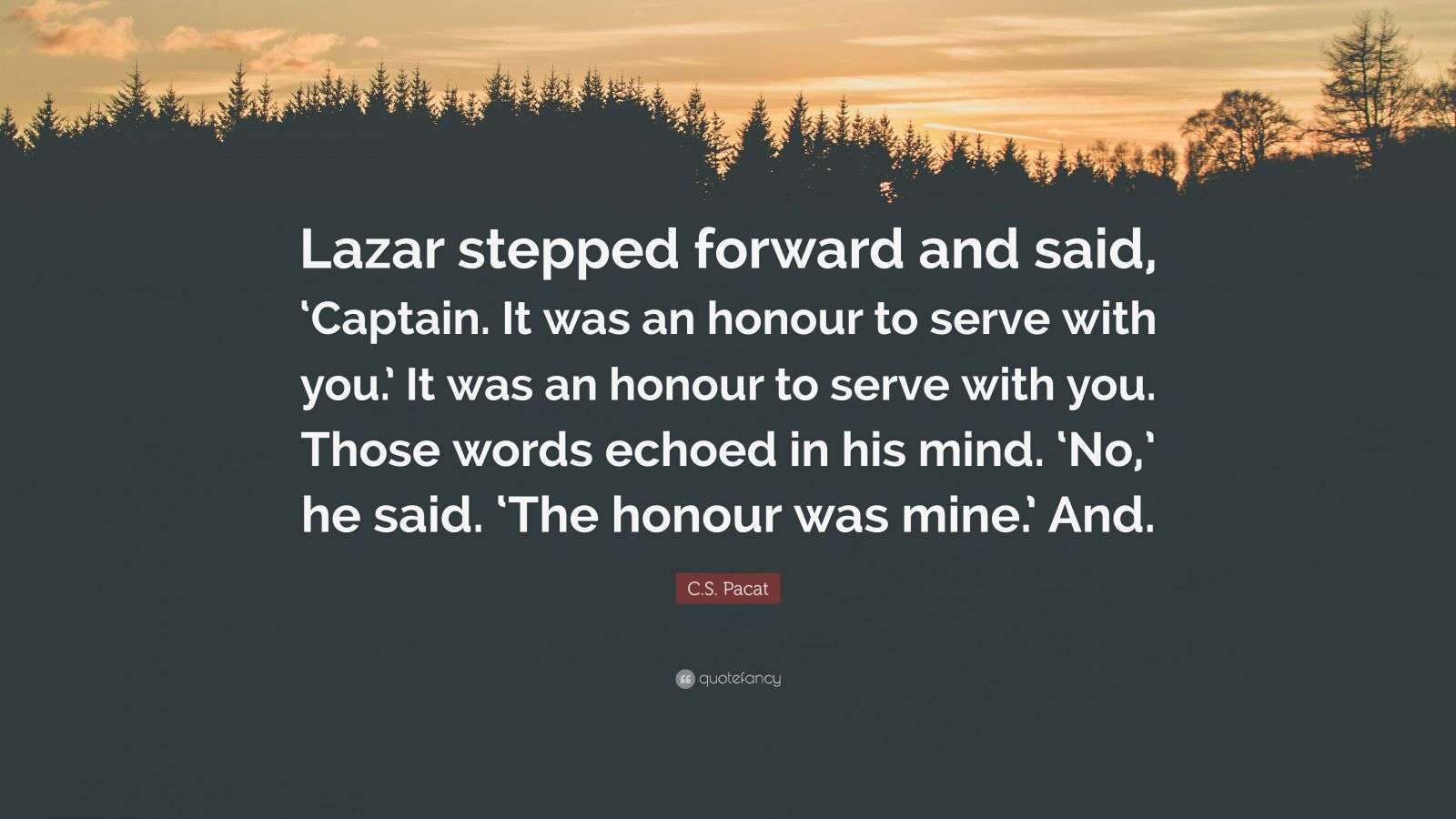 C.S. Pacat Quote: “Lazar stepped forward and said, ‘Captain. It was an ...