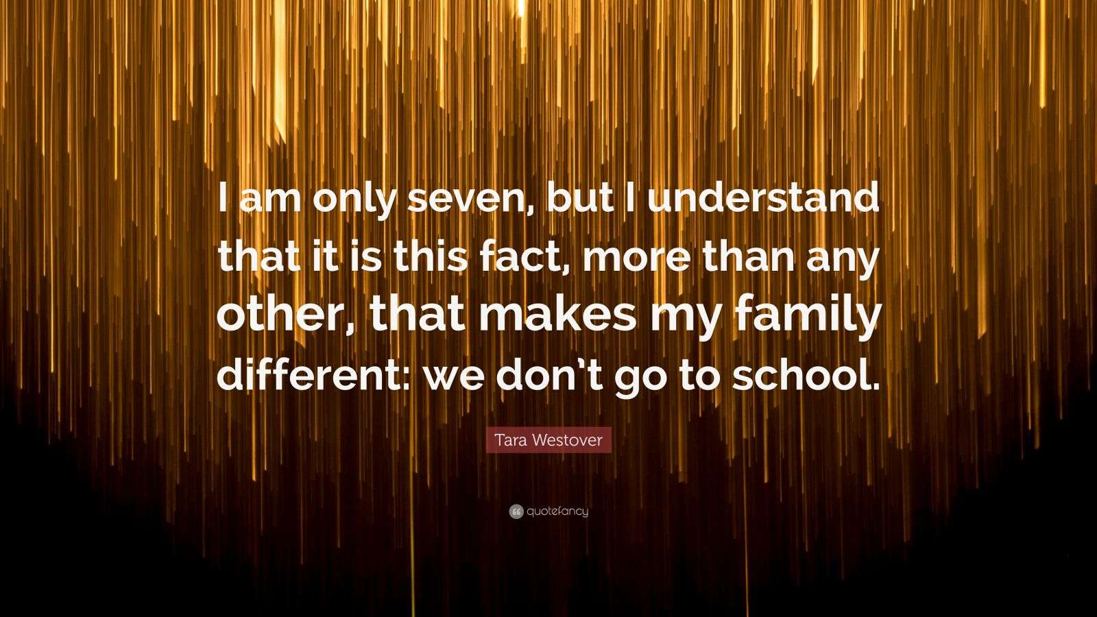 Tara Westover Quote: “I am only seven, but I understand that it is this ...