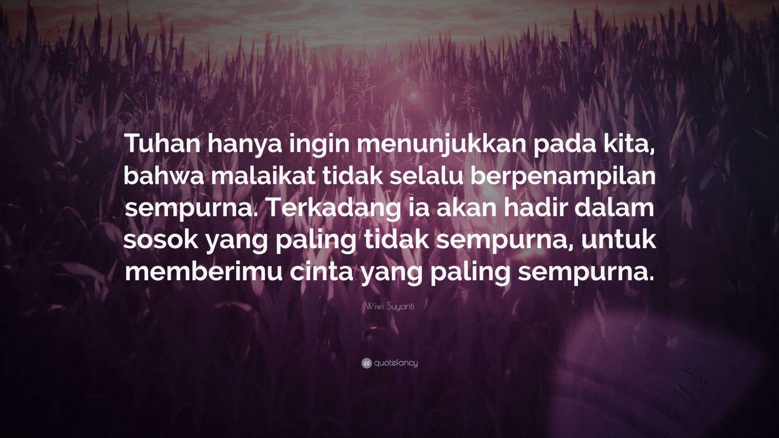 Wiwi Suyanti Quote: “Tuhan hanya ingin menunjukkan pada kita, bahwa ...