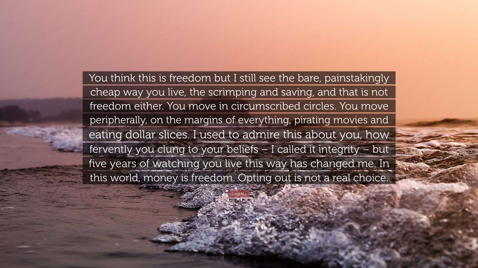 Ling Ma Quote: “You think this is freedom but I still see the bare ...
