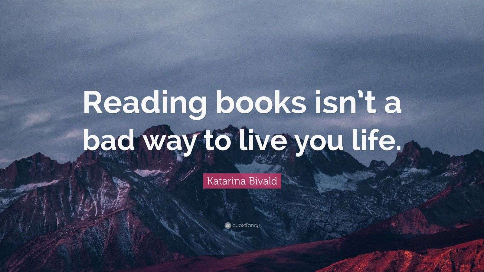 Katarina Bivald Quote Reading Books Isn T A Bad Way To Live You Life