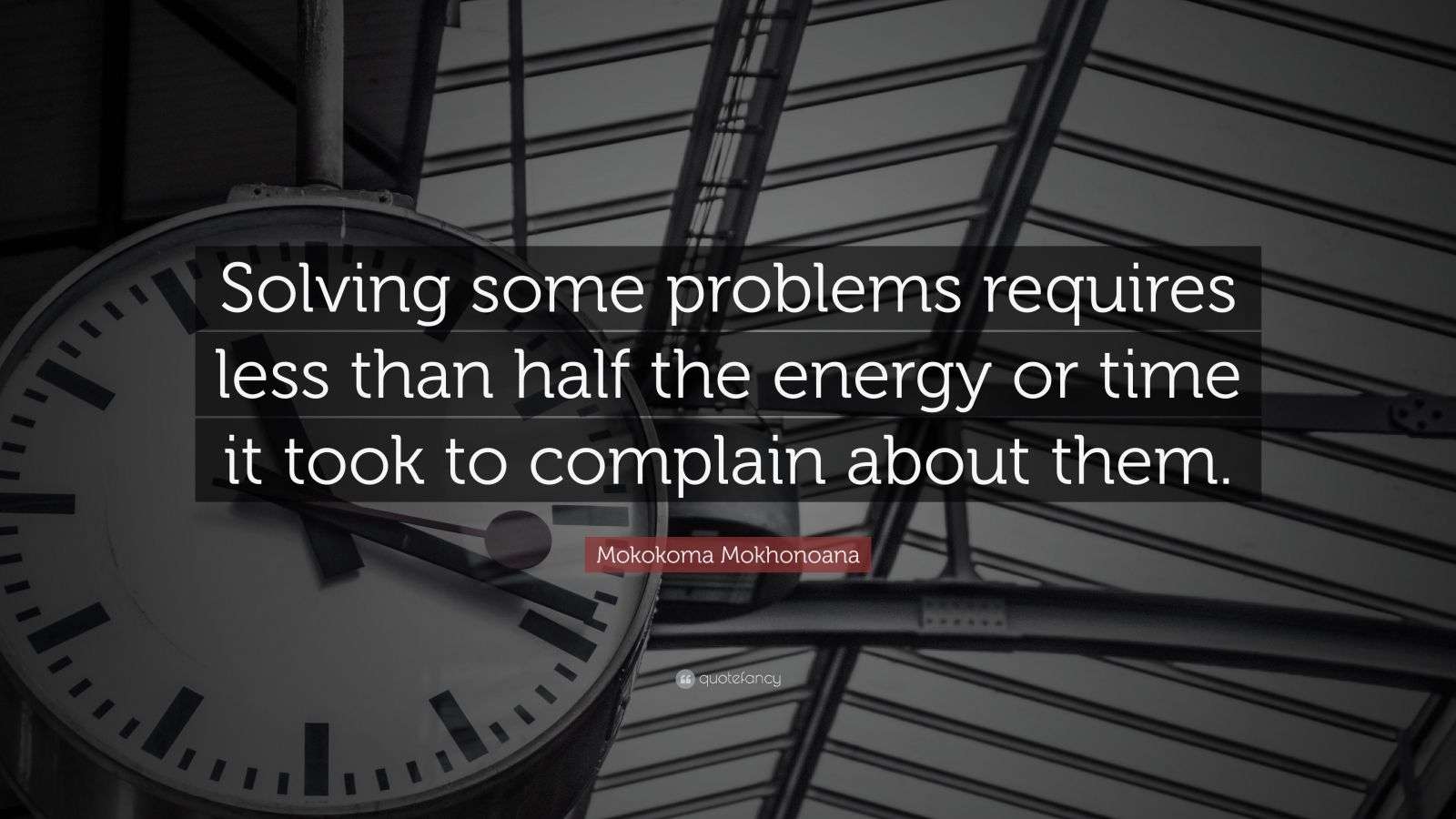 Mokokoma Mokhonoana Quote: “Solving some problems requires less than ...