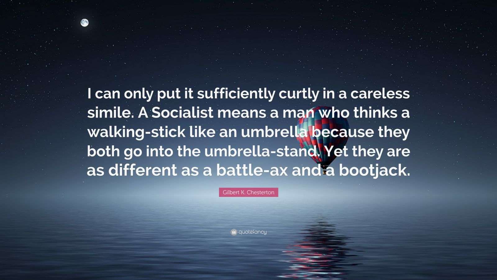 Gilbert K. Chesterton Quote: “I can only put it sufficiently curtly in ...