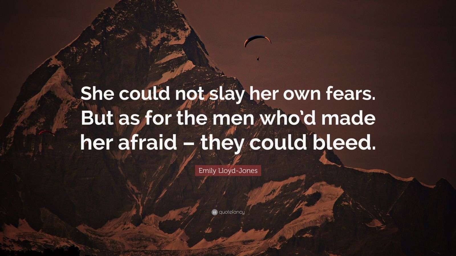 Emily Lloyd-Jones Quote: “She could not slay her own fears. But as for ...