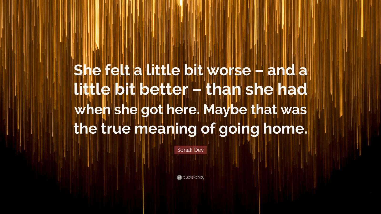 Sonali Dev Quote: “She felt a little bit worse – and a little bit ...
