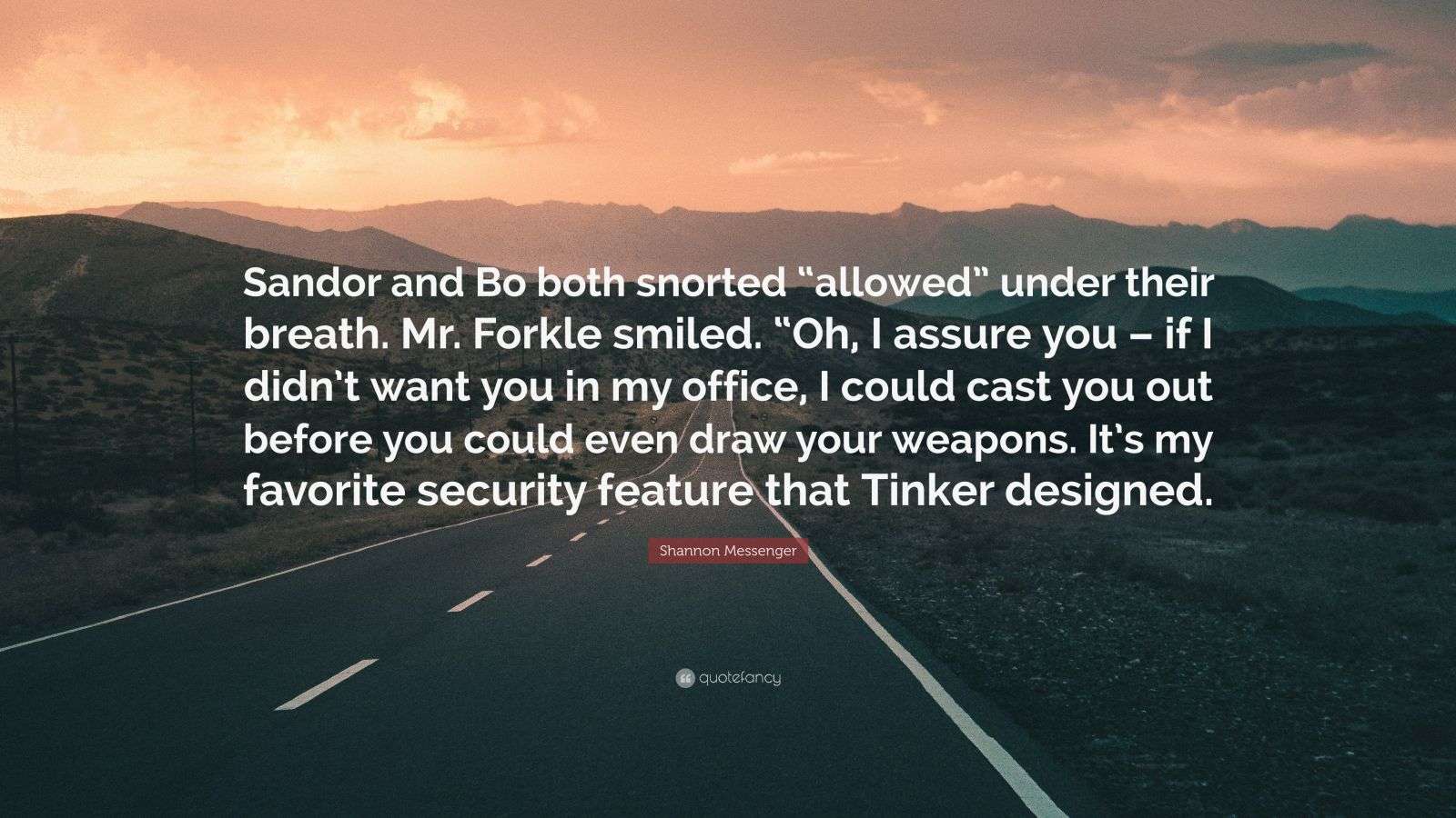 Shannon Messenger Quote: “Sandor and Bo both snorted “allowed” under ...