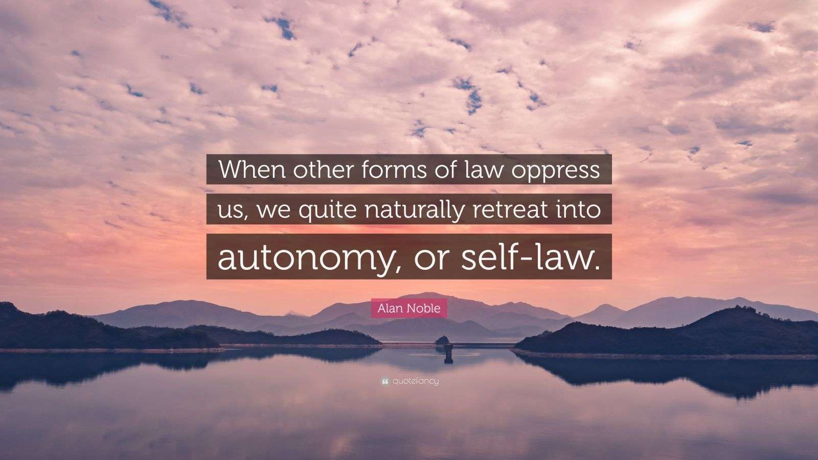 Alan Noble Quote: “When other forms of law oppress us, we quite ...