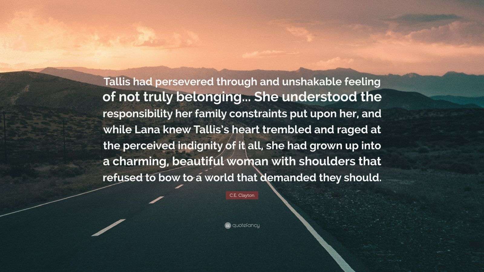 C.E. Clayton Quote: “Tallis had persevered through and unshakable ...