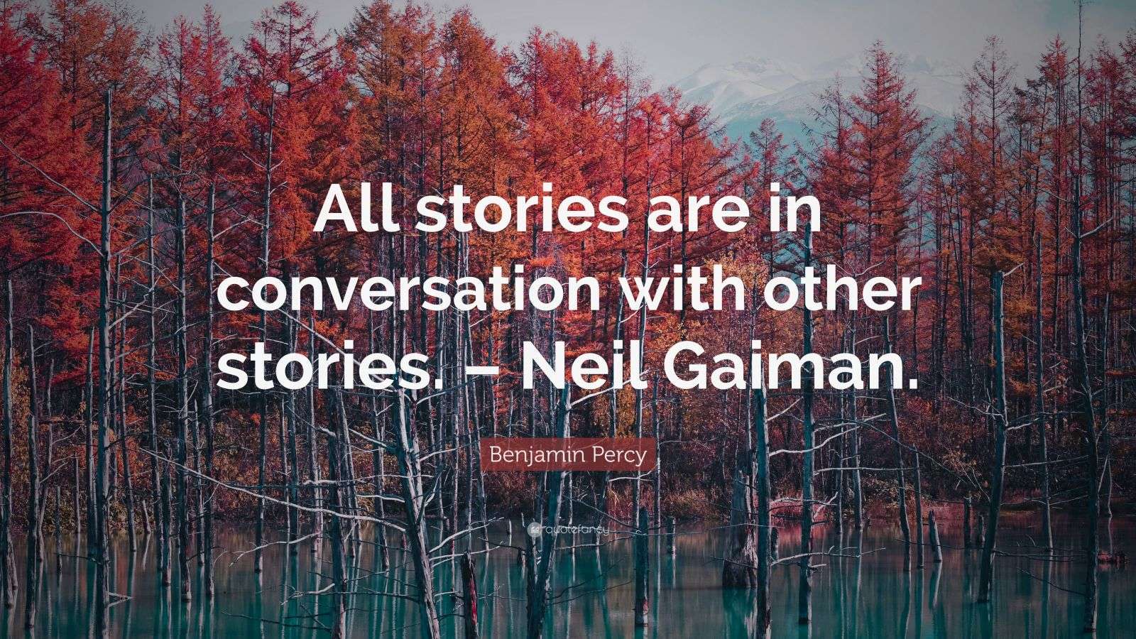 Benjamin Percy Quote: “All stories are in conversation with other ...