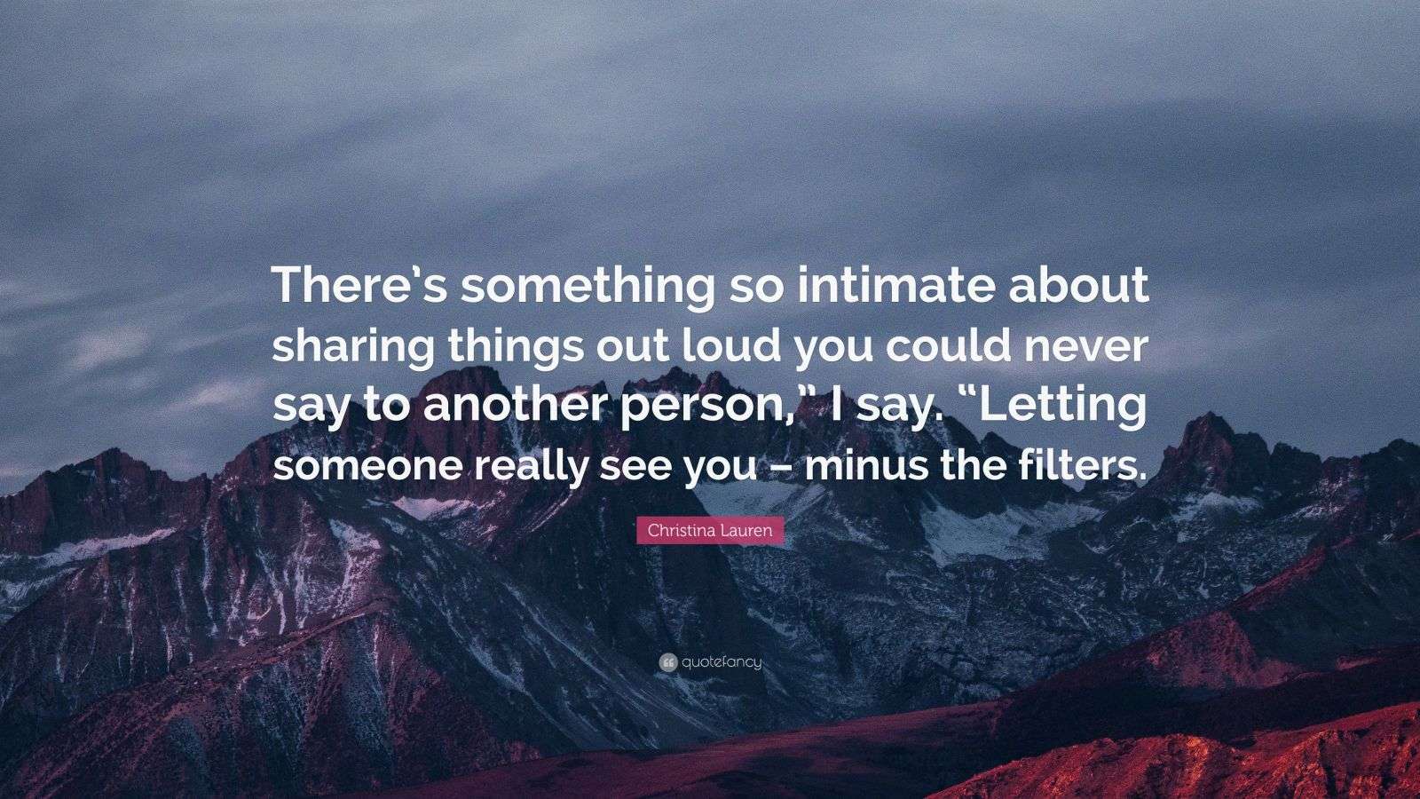 Christina Lauren Quote: “There’s something so intimate about sharing ...