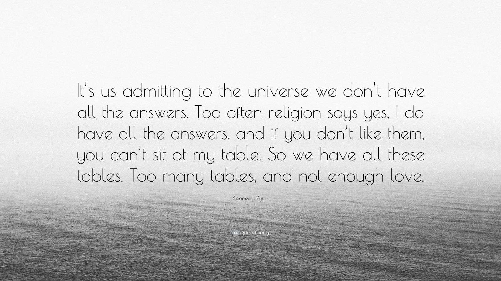 Kennedy Ryan Quote: “It’s us admitting to the universe we don’t have ...