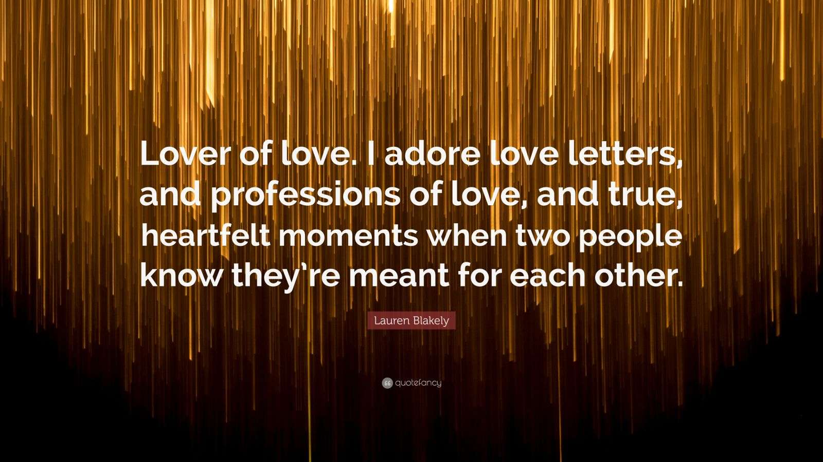 Lauren Blakely Quote: “Lover of love. I adore love letters, and ...