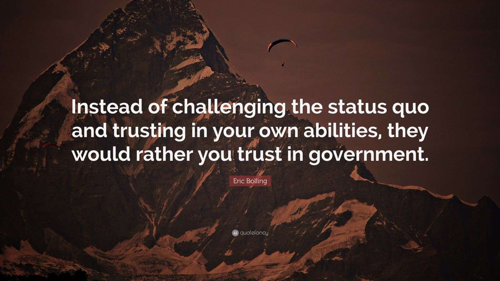 Eric Bolling Quote: “Instead of challenging the status quo and trusting ...