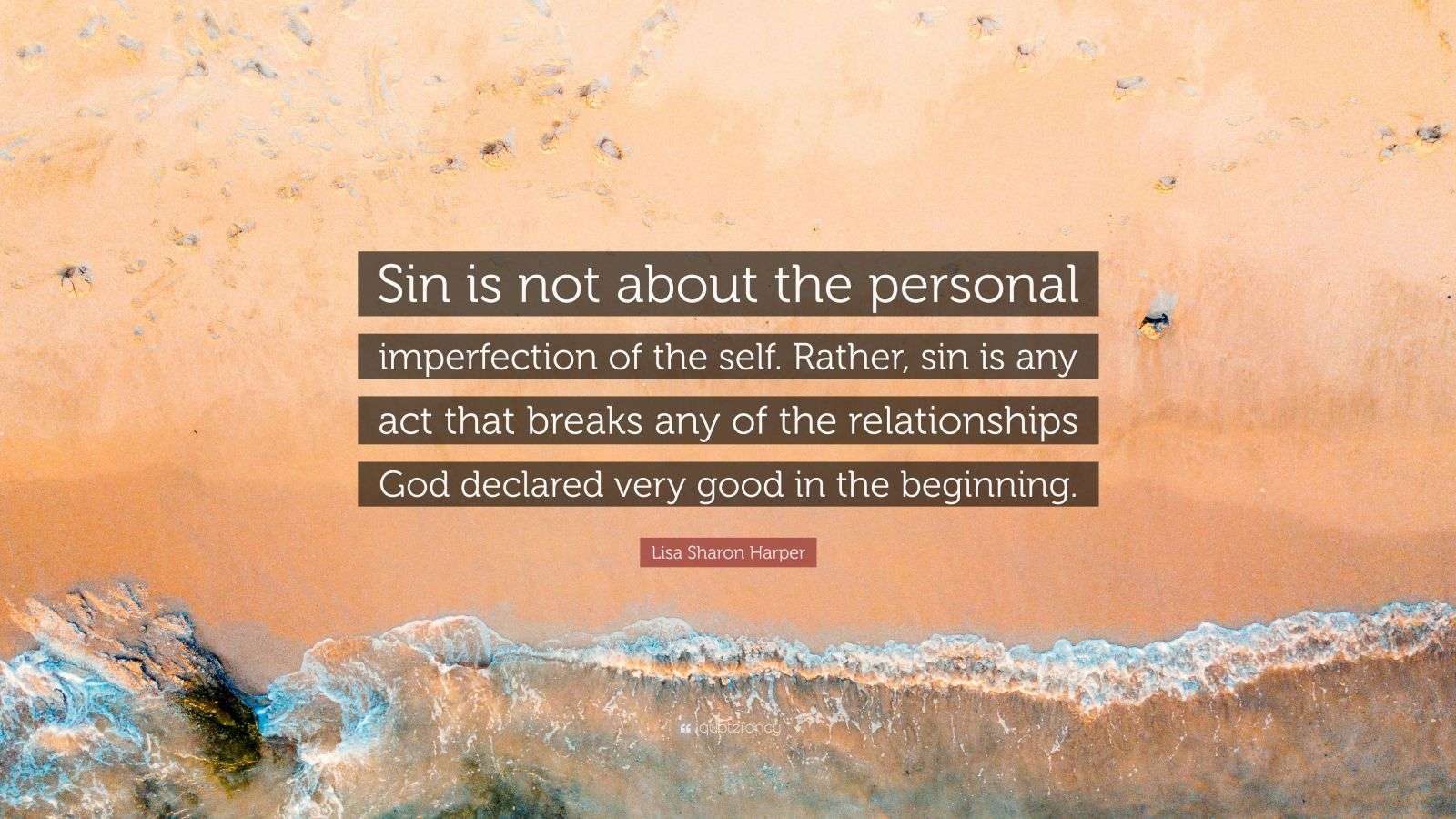 Lisa Sharon Harper Quote: “Sin is not about the personal imperfection ...
