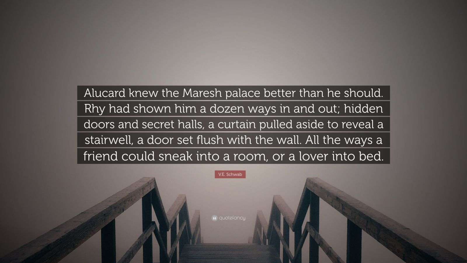 V.E. Schwab Quote: “Alucard knew the Maresh palace better than he ...