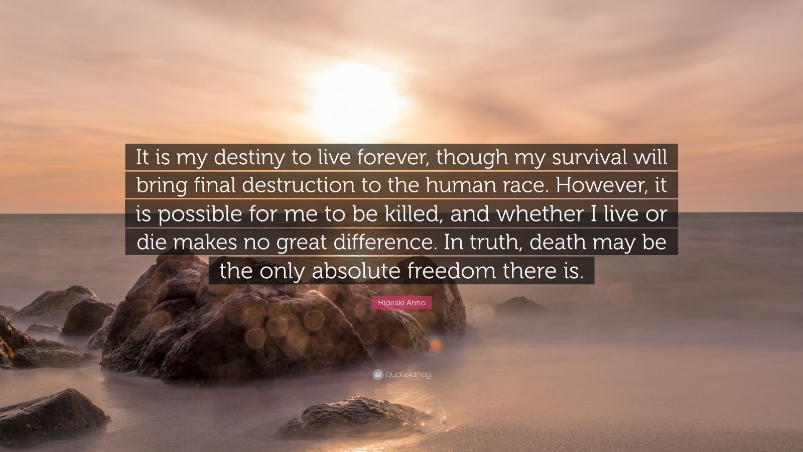 Hideaki Anno Quote: “It is my destiny to live forever, though my survival will bring final ...