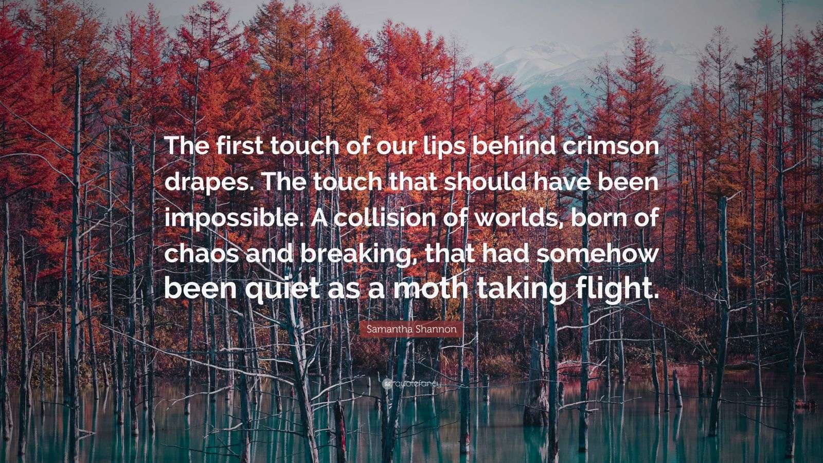 Samantha Shannon Quote: “The first touch of our lips behind crimson ...